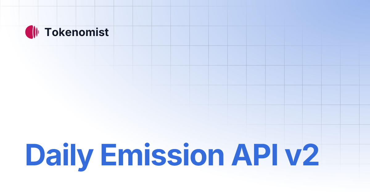 Daily Emission API v2 | Tokenomist
